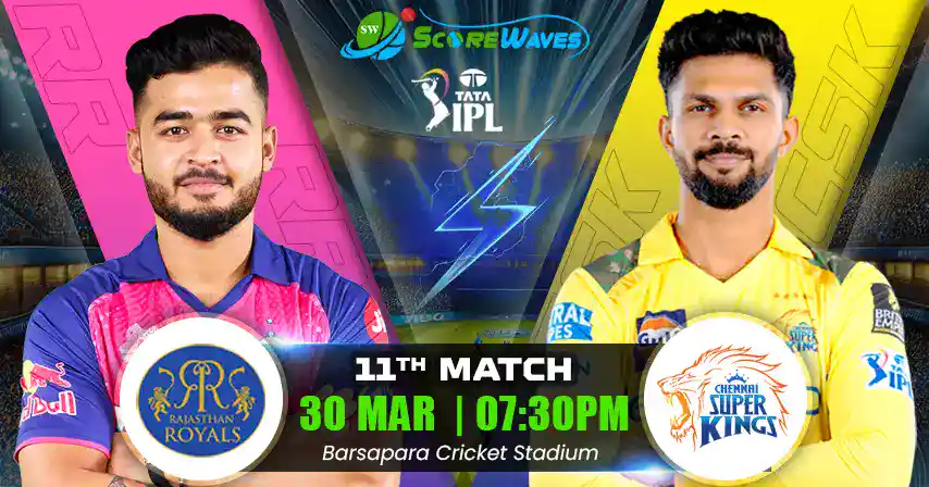 RR vs CSK Match Prediction, Fantasy Cricket Tips, Pitch Report, and Playing XI of 11th Match of ...