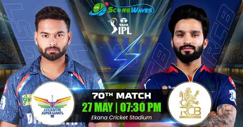 LSG vs RCB Match Prediction, Fantasy Tips, Pitch Report, and Playing XI of 70th Match of IPL ...